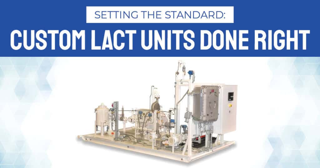 Setting the Standard: Custom LACT Units Done Right - DXP Quadna