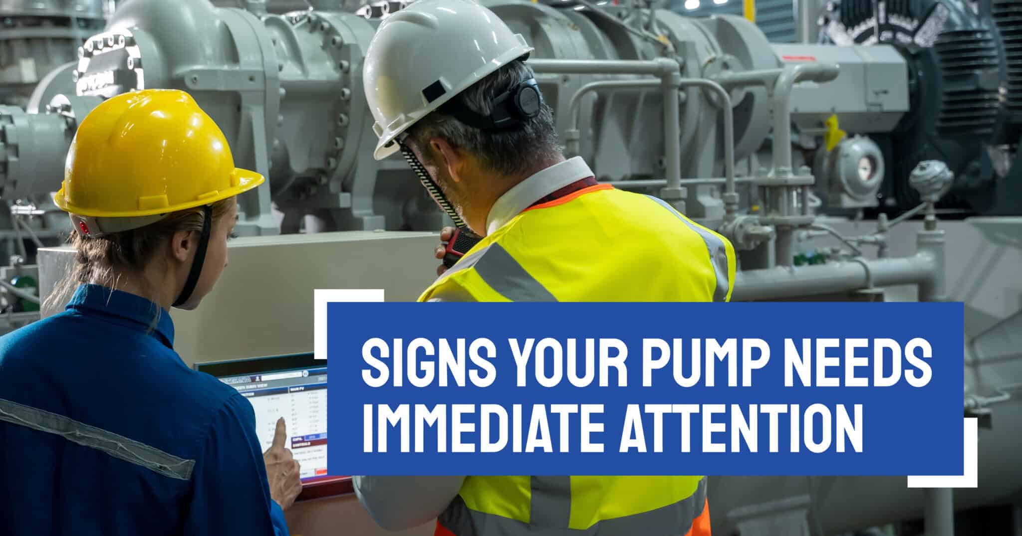 Signs Your Pump Needs Immediate Attention - DXP Quadna